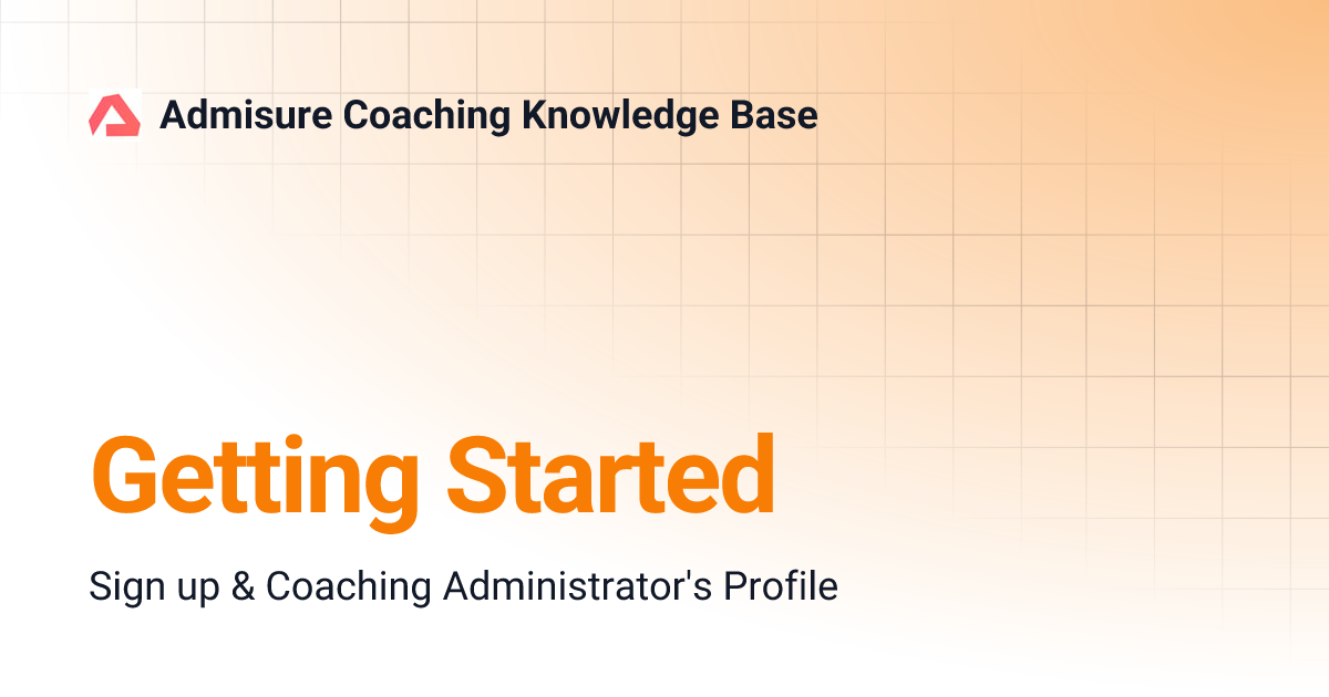 Getting Started | Admisure Coaching Knowledge Base
